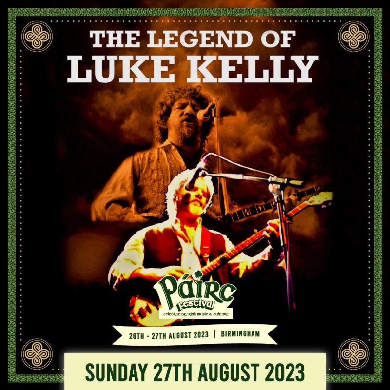 The Legend of Luke Kelly - Páirc Summer Series